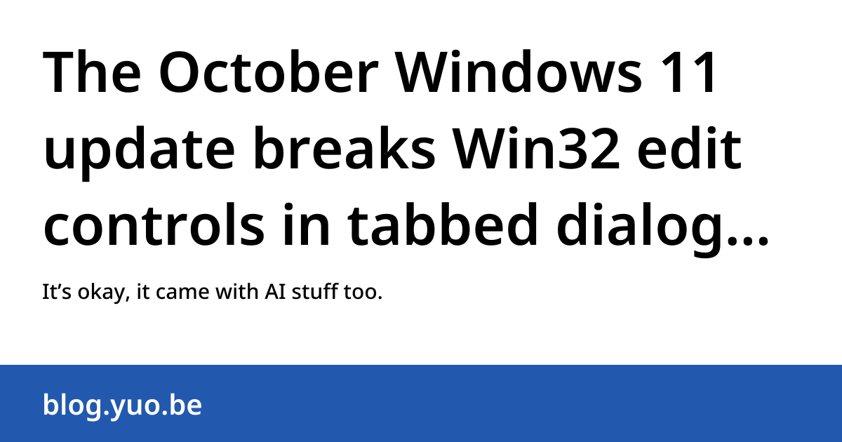 The October Windows 11 update breaks Win32 edit controls in tabbed ...